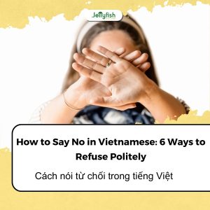 how to say no in Vietnamese: 6 useful expressions